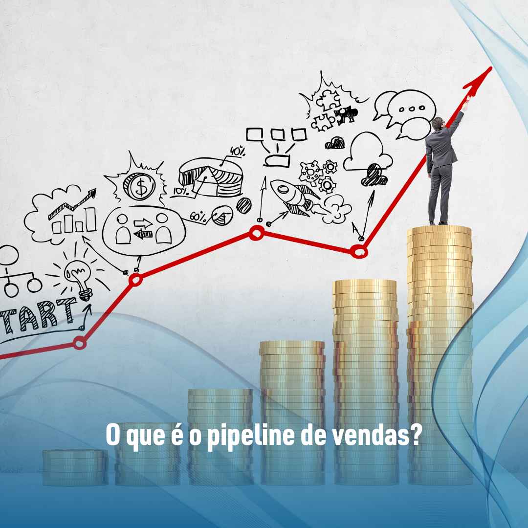 Pipeline de vendas: saiba o que é e veja 4 dicas para criar a sua!
