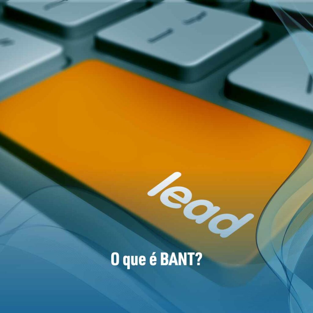 BANT: A Metodologia para Qualificação de Leads - Data Stone